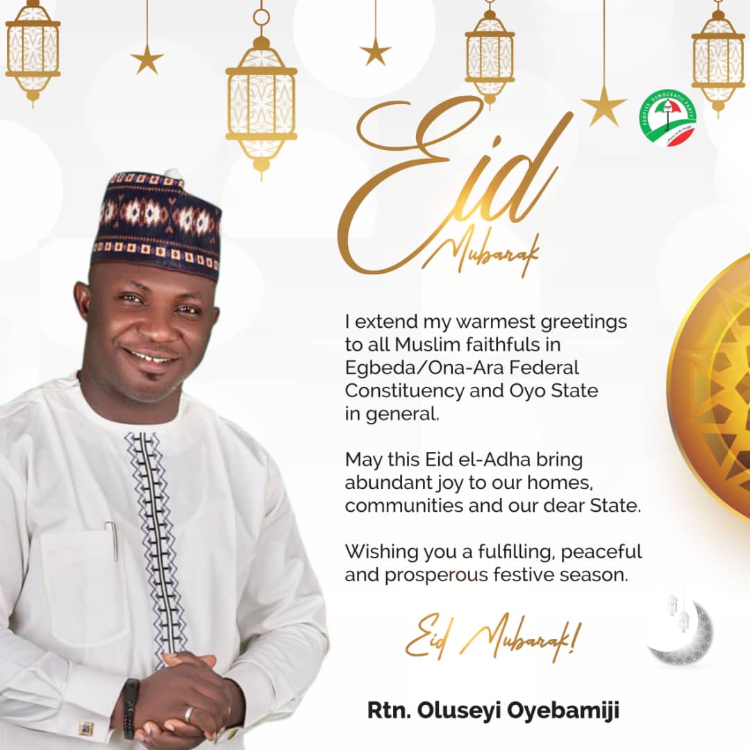 Eid-el-Kabir: Oluseyi Oyebamiji Felicitate Muslims, Urges Reflection on ...
